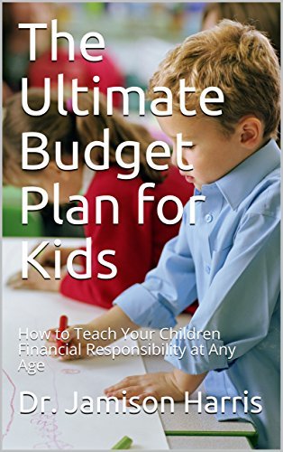 The Ultimate Budget Plan for Kids: How to Teach Your Children Financial ...