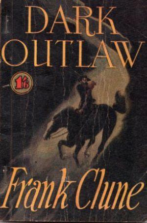 Dark Outlaw: The Story of Gunman Gardiner by Frank Clune | Goodreads