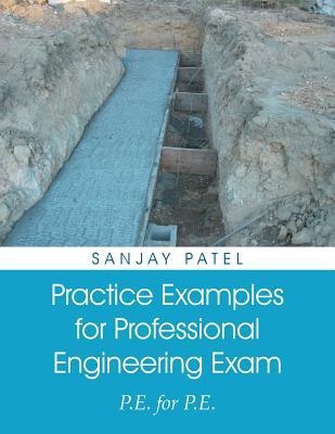 Practice Examples for Professional Engineering Exam by Sanjay Patel ...