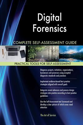 Digital Forensics Complete Self-Assessment Guide by Gerardus Blokdyk ...