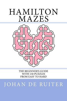 Hamilton Mazes: The Beginner's Guide by Johan de Ruiter | Goodreads