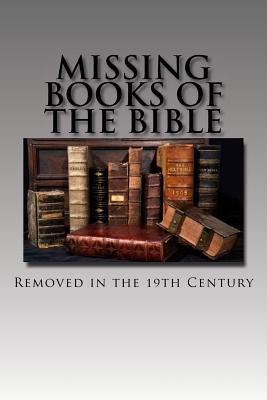 Missing Books of the Bible: Removed in the 19th Century by Anonymous ...