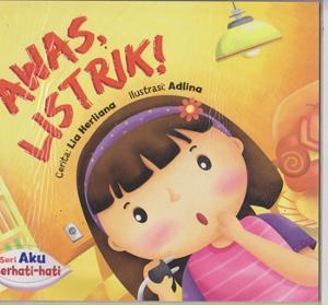 Awas, Listrik! (Aku Berhati-hati, #1) by Lia Herliana | Goodreads
