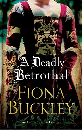 A Deadly Betrothal (Ursula Blanchard #15) by Fiona Buckley | Goodreads