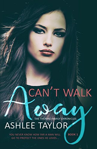 Can't Walk Away by Ashlee Taylor | Goodreads