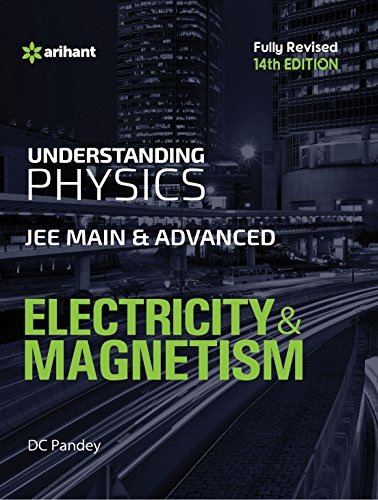 Understanding Physics Electricity & Magnetism For JEE Main & Advanced ...