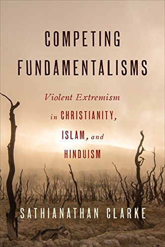 Competing Fundamentalisms: Violent Extremism in Christianity, Islam ...
