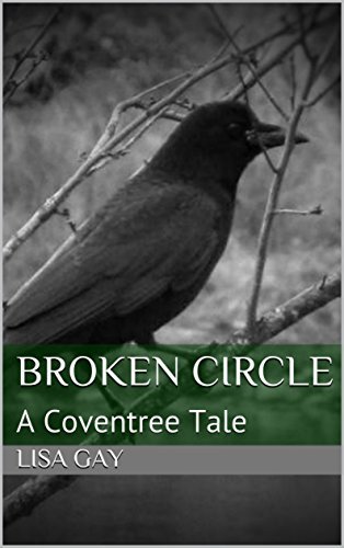 Broken Circle: A Coventree Tale by Lisa Gay | Goodreads