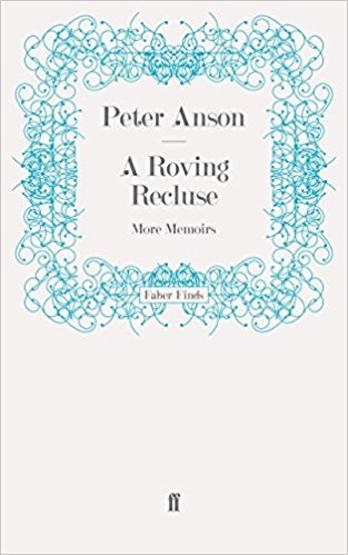 A Roving Recluse: More Memoirs by Peter F. Anson | Goodreads