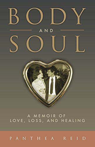 Body and Soul: A Memoir of Love, Loss, and Healing by Panthea Reid ...