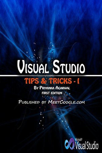 Visual Studio: Tips and Tricks - I by Priyanka Agarwal | Goodreads