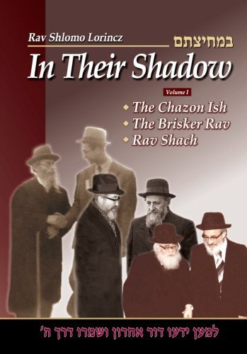 In Their Shadow: Wisdom and Guidance of the Gedolim: The Chazon Ish ...