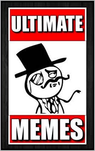 Memes: Ultimate Funny Memes 2017: by Memes | Goodreads