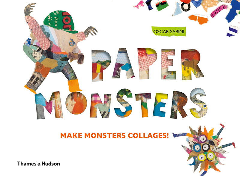 Paper Monsters: Make Monster Collages! by Oscar Sabini | Goodreads