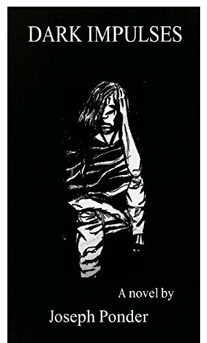 Dark Impulses by Joseph Ponder | Goodreads