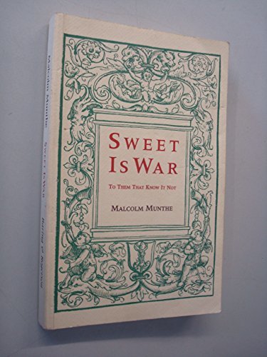Sweet is War (to them that know it not) by Malcolm Munthe | Goodreads