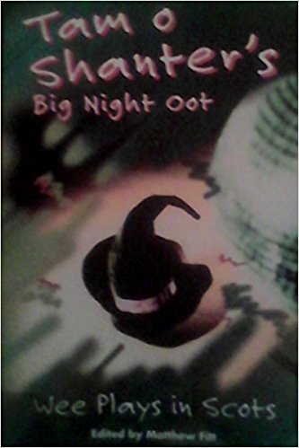 Tam o Shanter's Big Night Oot: Wee Plays in Scots by Matthew Fitt ...