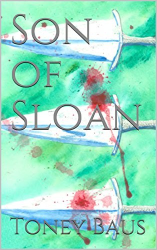 Son of Sloan by Toney Baus | Goodreads