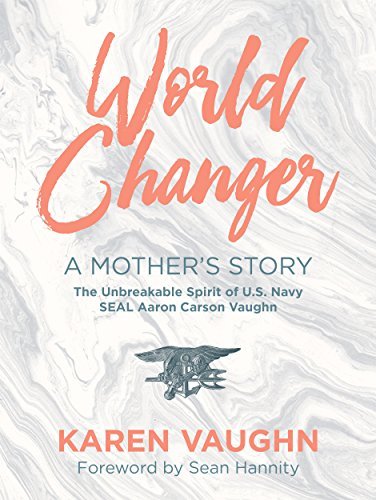 World Changer: A Mother's Story: The Unbreakable Spirit of US Navy SEAL ...