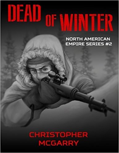 Dead of Winter (North American Empire Series) by Christopher McGarry ...