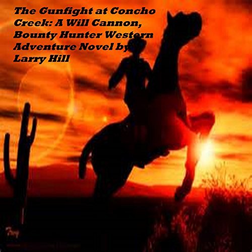 The Gunfight at Concho Creek: A Will Cannon, Bounty Hunter, Western ...