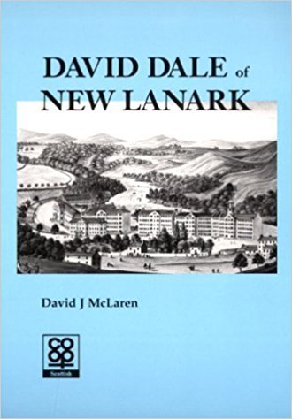 David Dale of New Lanark by David J. McLaren | Goodreads