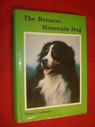 Bernese Mountain Dog by Diana Cochrane | Goodreads