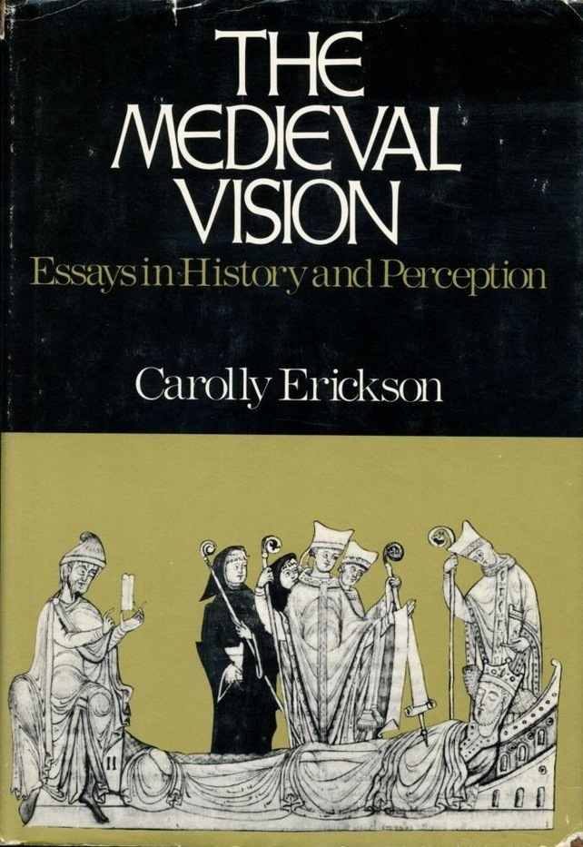 The Medieval Vision: Essays in History and Perception by Carolly ...