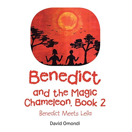 Benedict and the Magic Chameleon, Book 2: Benedict Meets Leila by David ...