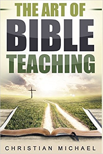 The Art of Bible Teaching by Christian Michael | Goodreads