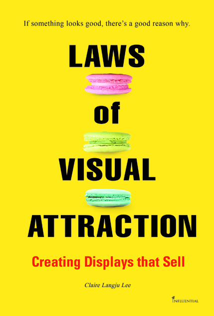 Laws of Visual Attraction: Creating Displays That Sell by Claire Langju ...