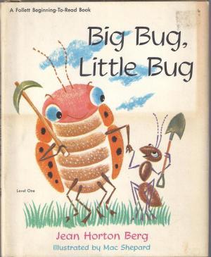 Big Bug, Little Bug by Jean Horton Berg | Goodreads