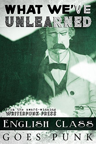What We've Unlearned: English Class Goes Punk by Jeffrey Cook | Goodreads