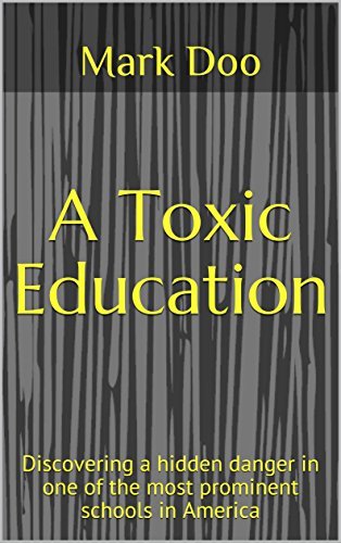 A Toxic Education: Discovering a hidden danger in one of the most ...