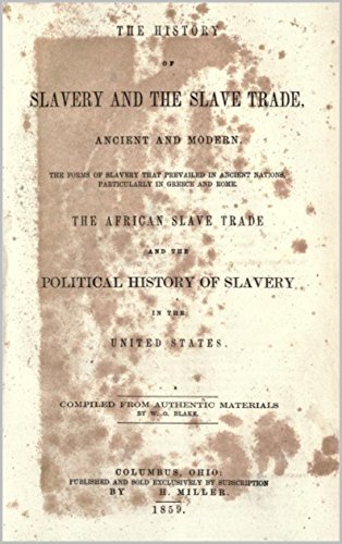 The history of slavery and the slave trade, ancient and modern by ...