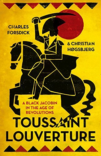 Toussaint Louverture: A Black Jacobin in the Age of Revolutions by ...