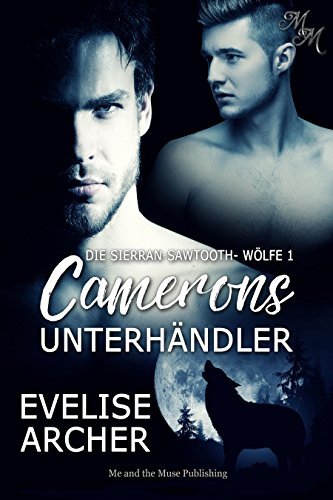 Camerons Unterhändler (Die Sierran-Sawtooth Wölfe 1) by Evelise Archer ...