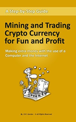 Mining and Trading Crypto Currency for Fun and Profit. Step-by-Step ...