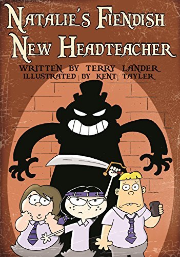 Natalie's Fiendish New Headteacher by Terry Lander | Goodreads