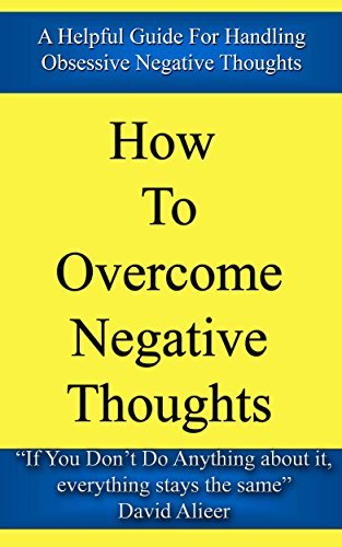 How To Overcome Negative Thoughts by David Alieer | Goodreads