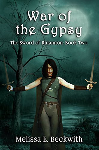 War of the Gypsy (The Sword of Rhiannon #2) by Melissa E. Beckwith ...