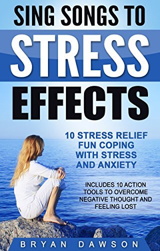 Sing Songs to Stress Effects: 10 Stress Relief Fun Coping with Stress ...