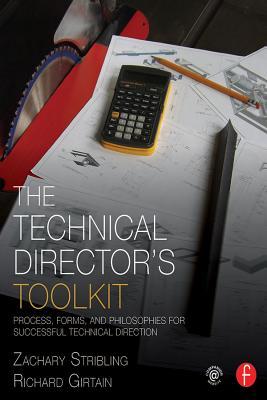 The Technical Director's Toolkit: Process, Forms, and Philosophies for ...