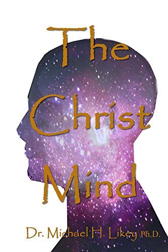 The Christ Mind by Michael Likey | Goodreads
