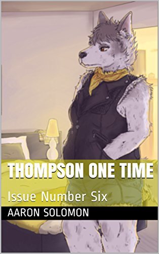 Thompson One Time: Issue Number Six by Aaron Solomon | Goodreads