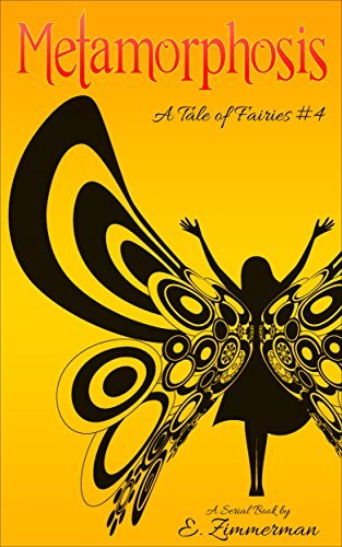 Metamorphosis (A tale of fairies Book 4) by Eric Zimmerman | Goodreads