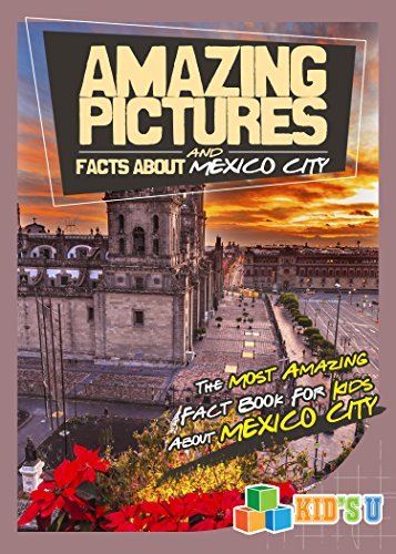 Amazing Pictures and Facts About Mexico City: The Most Amazing Fact ...