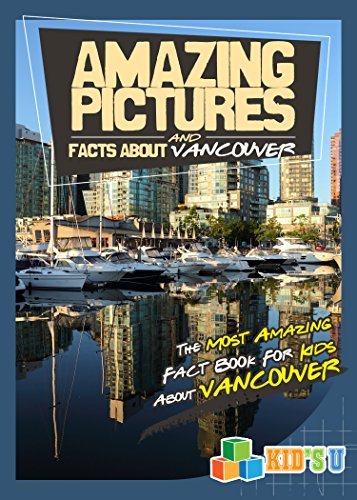 Amazing Pictures and Facts About Vancouver: The Most Amazing Fact Book ...