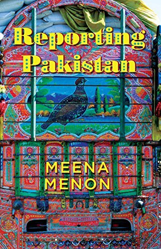 Reporting Pakistan by Meena Menon | Goodreads