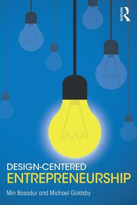 Design-Centered Entrepreneurship by Min Basadur | Goodreads
